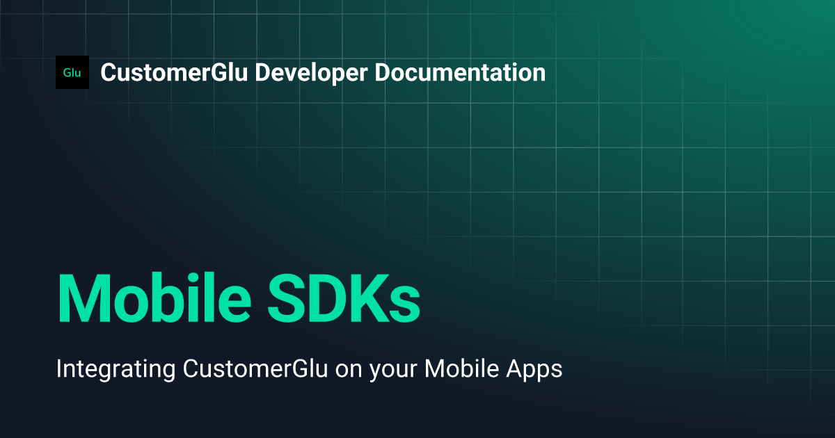 Mobile SDKs | CustomerGlu Developer Documentation