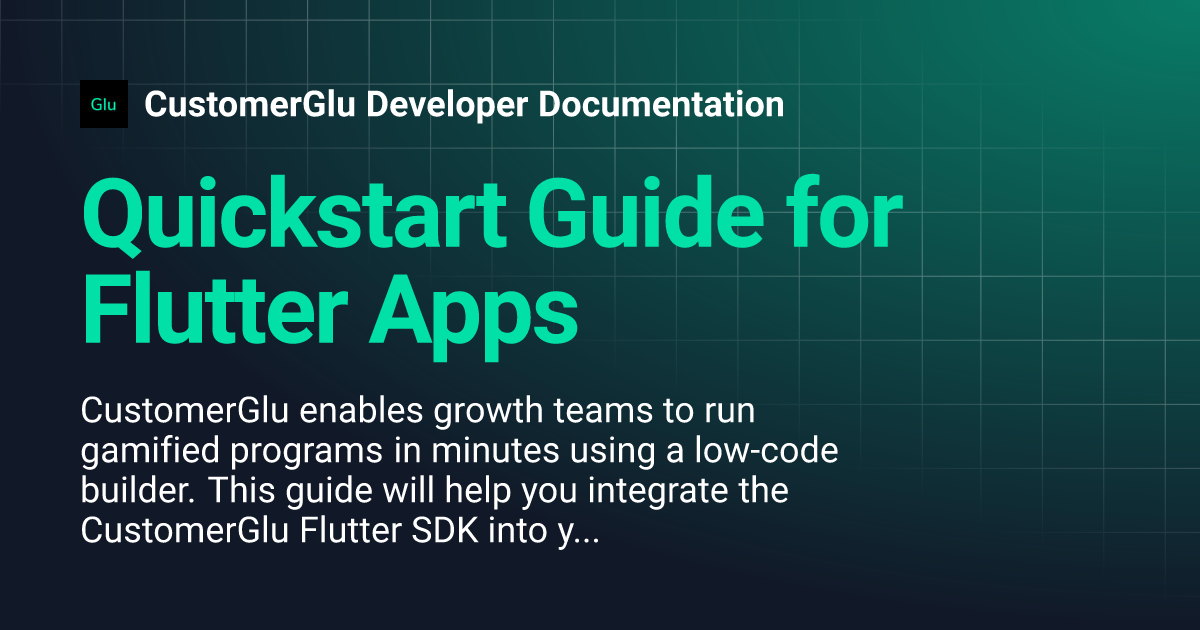 Quickstart Guide for Flutter Apps | CustomerGlu Developer Documentation Quickstart Guide for Flutter Apps | CustomerGlu Developer Documentation
