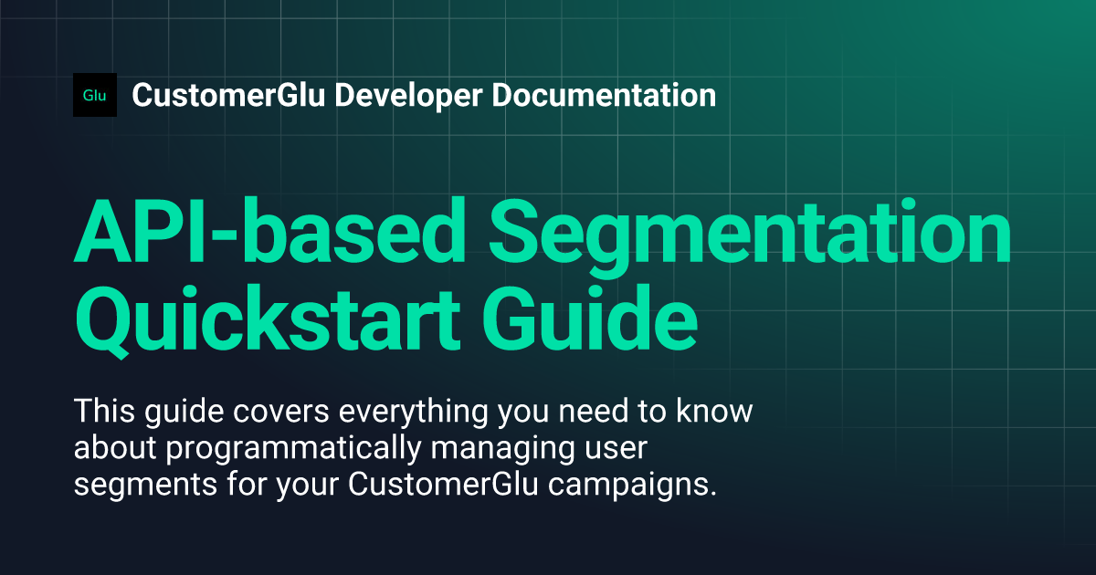 API-based Segmentation Quickstart Guide | CustomerGlu Developer Documentation