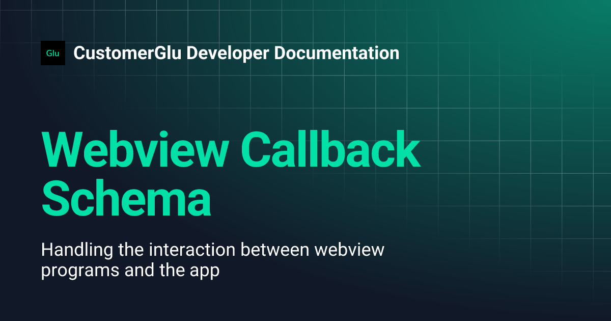 Webview Callback Schema | CustomerGlu Developer Documentation