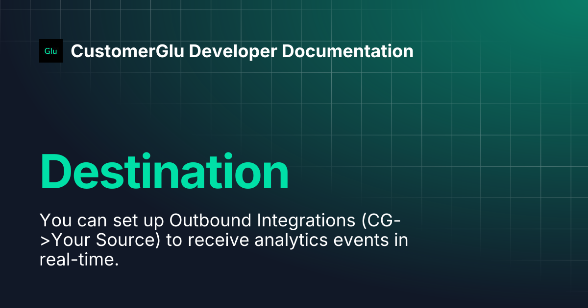 Destination Customerglu Developer Documentation