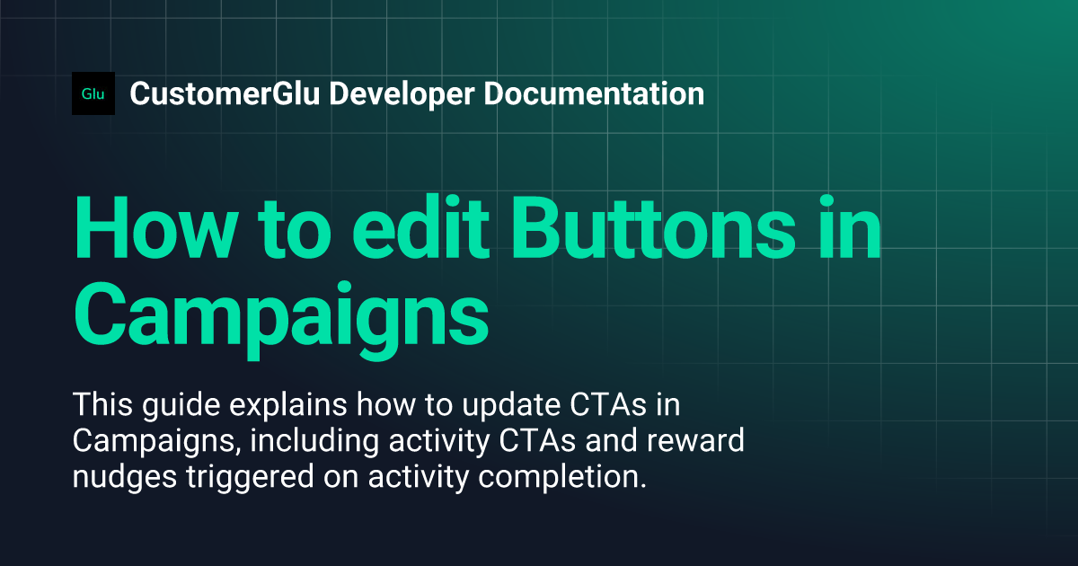 How to edit Buttons in Campaigns | CustomerGlu Developer Documentation